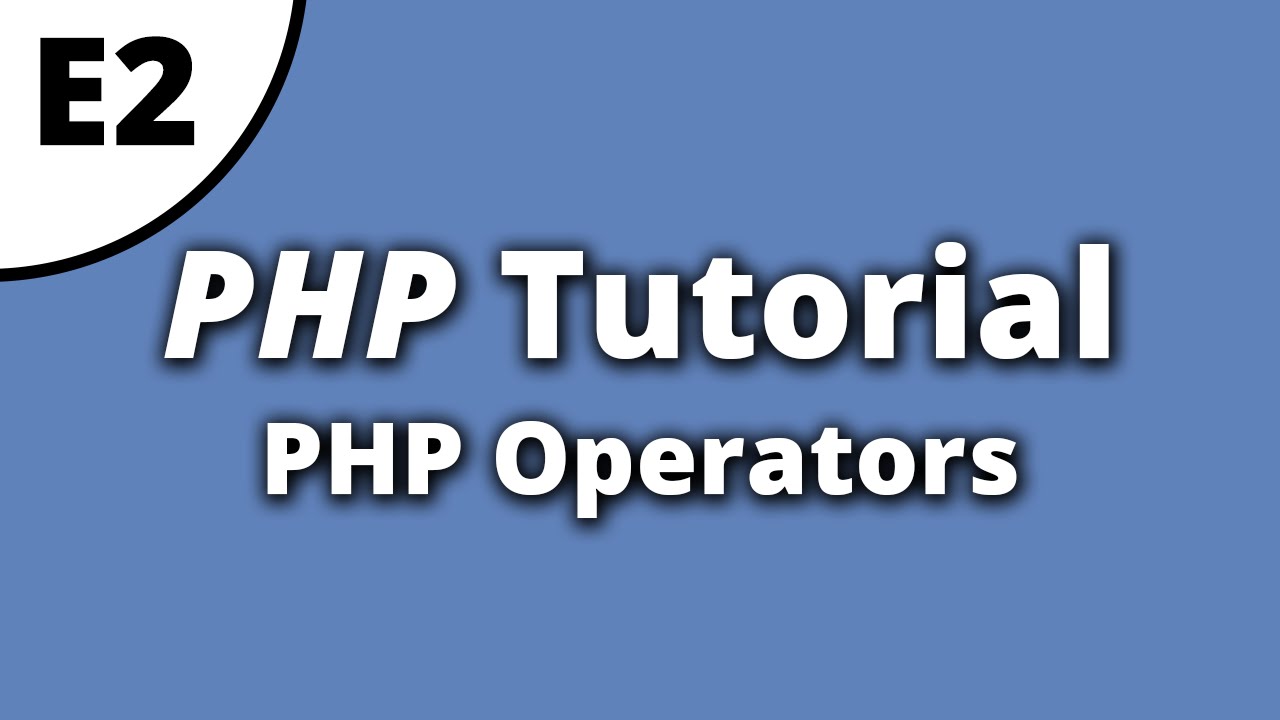 Php Tutorial Operators Part 2 Learning Php For Beginners Youtube