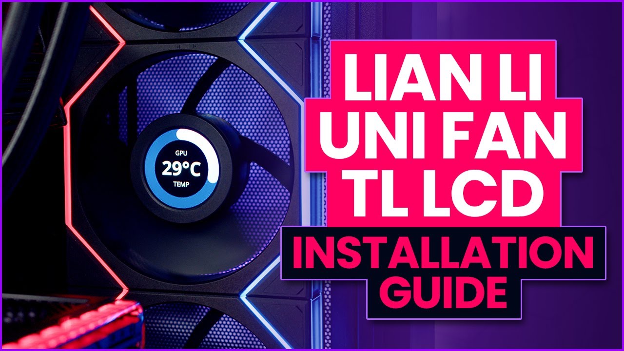 Lian Li Uni Fan Tl Lcd Installation Guide Youtube