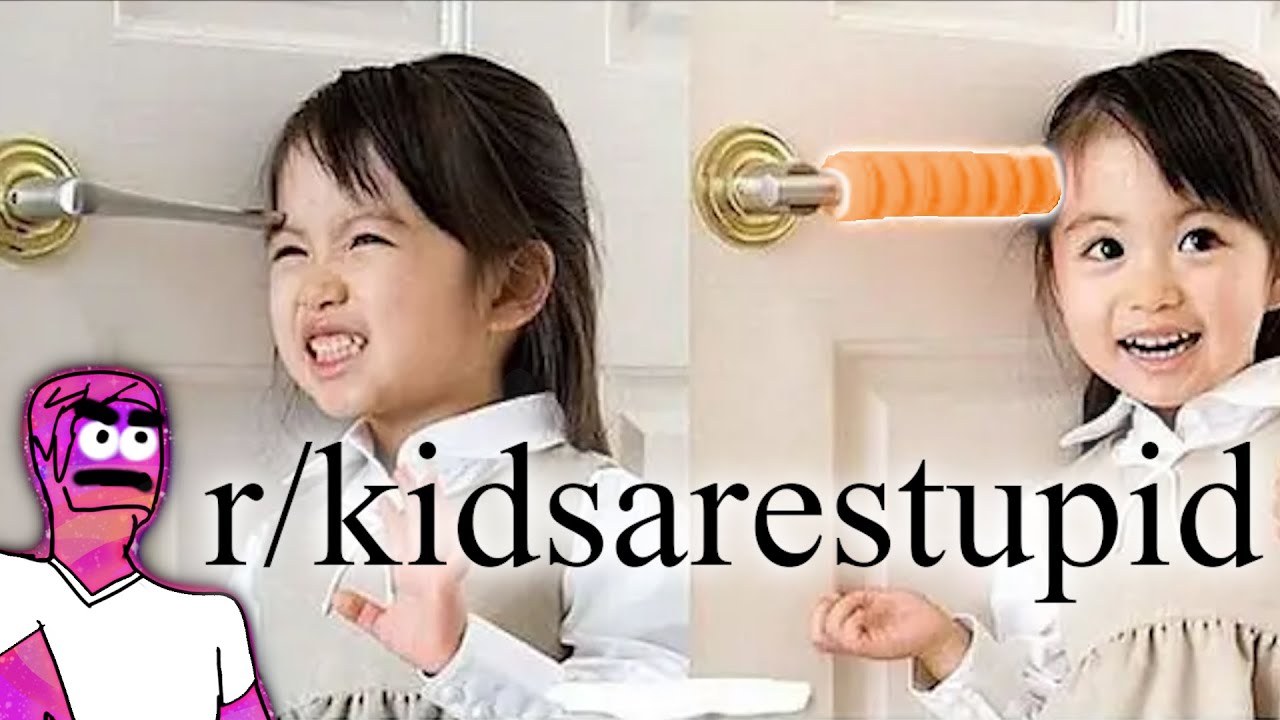 I Was A Kid Once R Kidsarestupid Youtube
