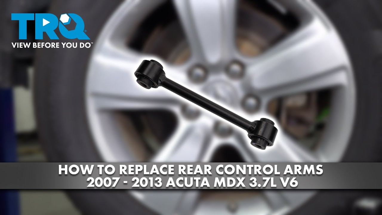 How To Replace Rear Control Arms 2007 2013 Acura Mdx Youtube