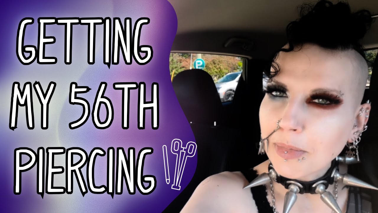 Goth Girl Gets Her 56th Piercing Vlog Madame Absinthe Youtube