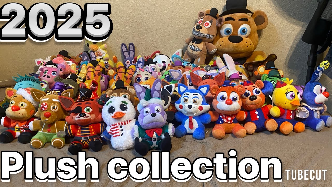 My 2025 Fnaf Plush Collection Youtube