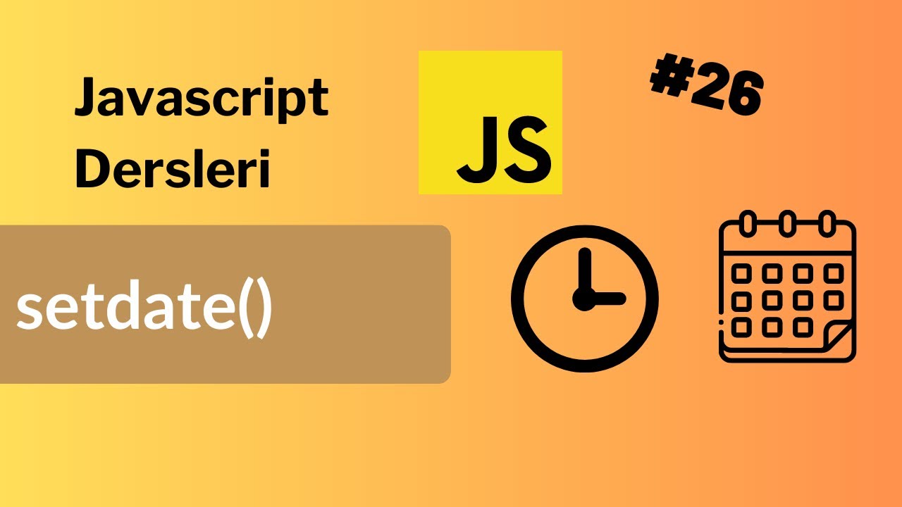 Javascript Setdate Javascript Dersleri 26 Youtube