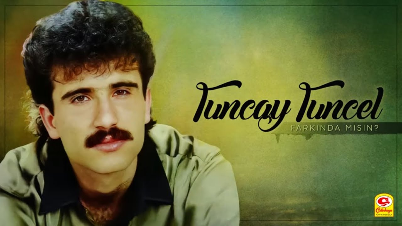 Tuncay Tuncel Farkındamısın Youtube
