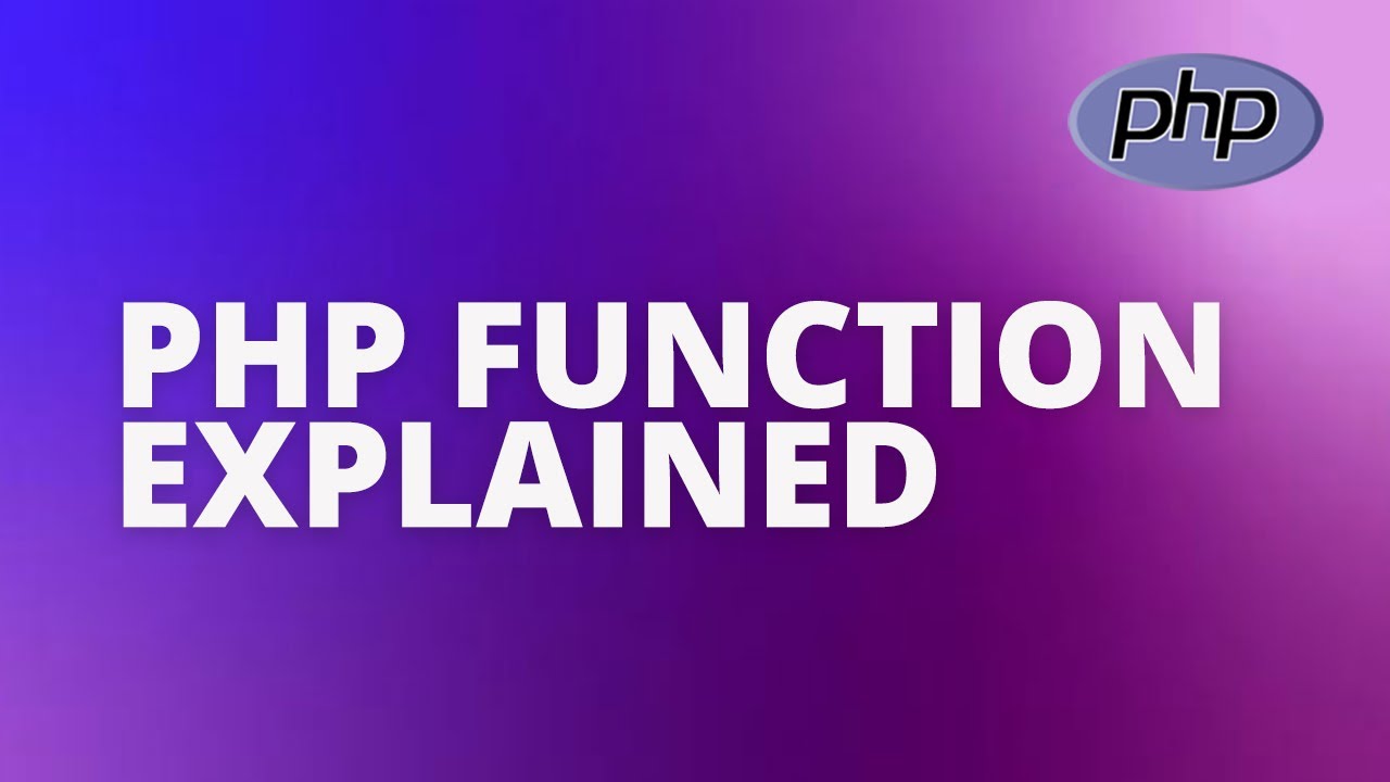 Php Functions Explained Youtube