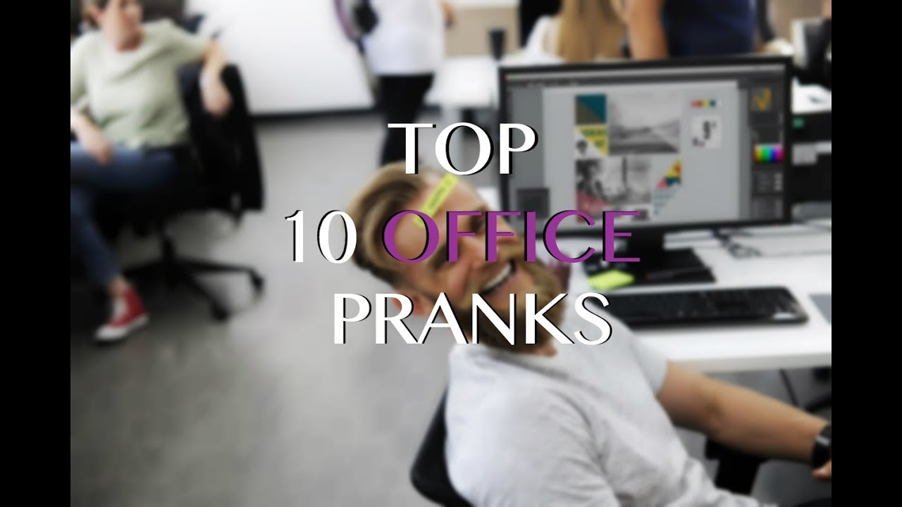 Top 10 Office Pranks Best Co Worker Pranks Ever Easy Workplace