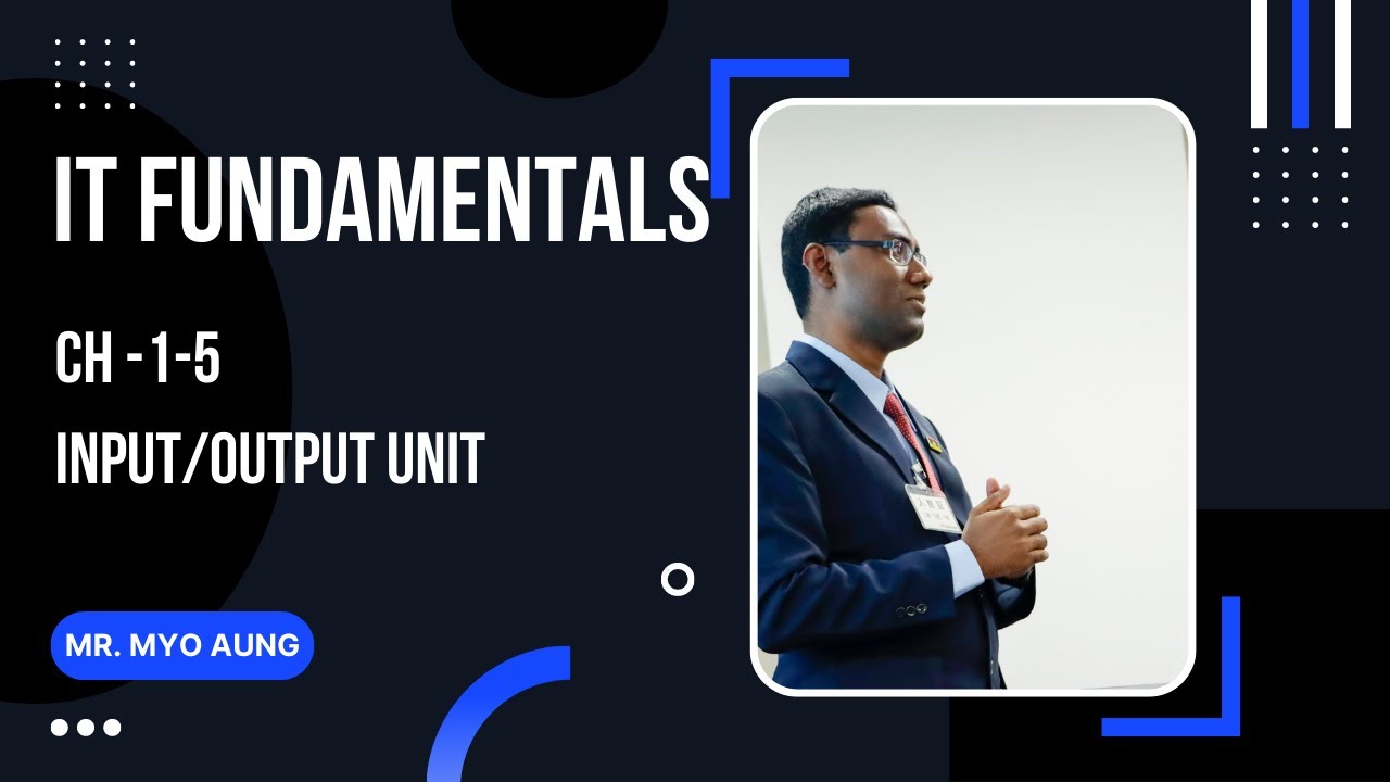 It Fundamentals Chapter 1 5input Output Unit Youtube