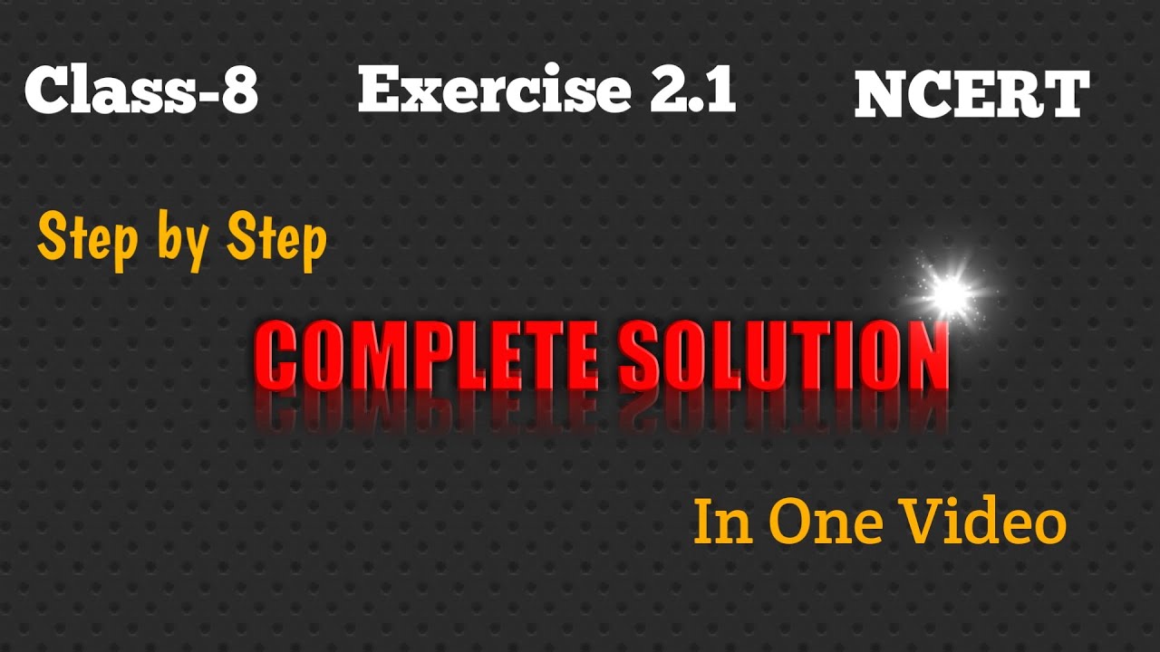 Complete Solution Of Exercise 2 1 Class 8 Maths Ncert Step By Step