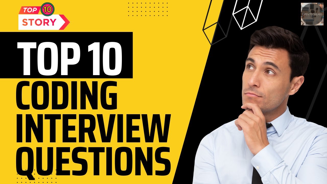 Top 10 Coding Interview Questions Opentechlabs Youtube