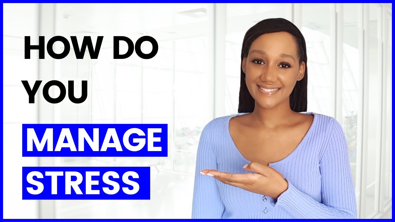 How Do You Manage Stress Youtube