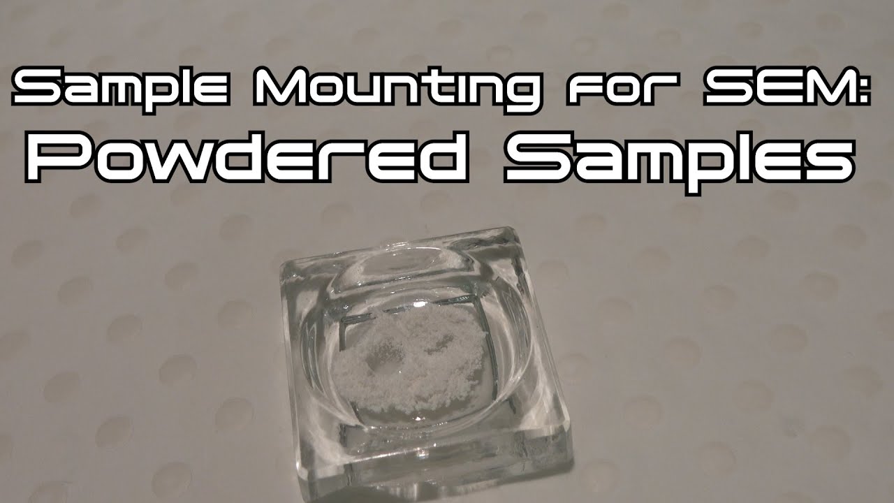 Mounting Samples For Sem Powdered Samples Youtube