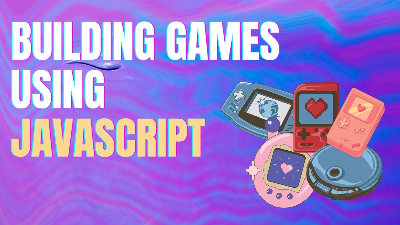 Building Games Using Javascript Youtube