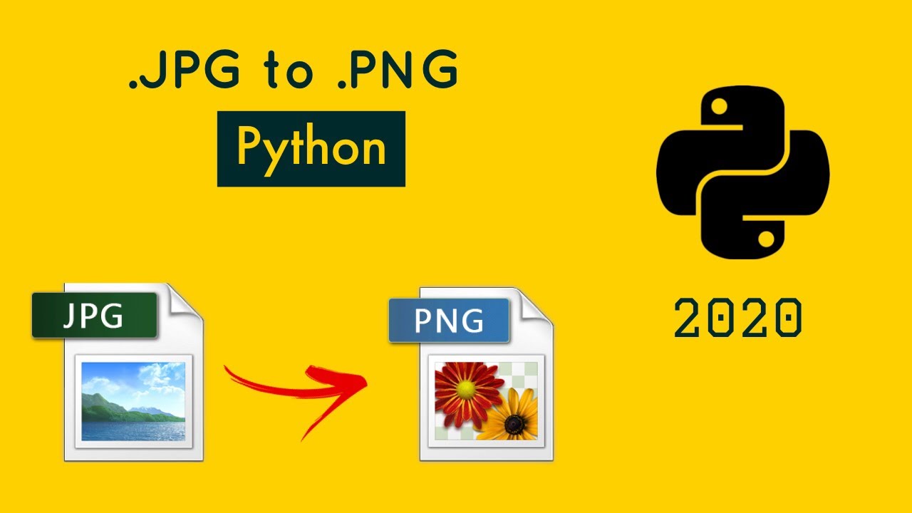 Convert Jpg To Png Using Python 2020 Youtube