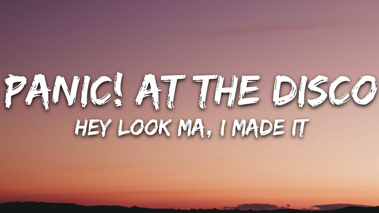 Panic At The Disco Hey Look Ma I Made It Lyrics Youtube