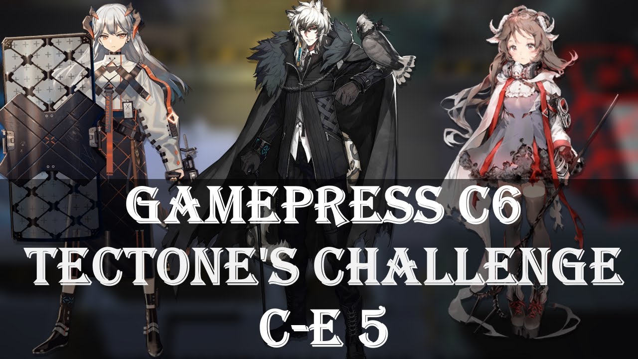 Arknights Gamepress C6 Tectone S Challenge Risk 17 Youtube
