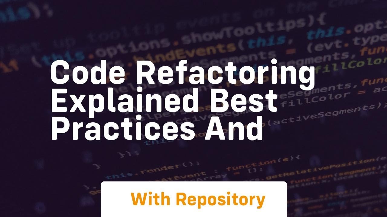 Code Refactoring Explained Best Practices And Youtube