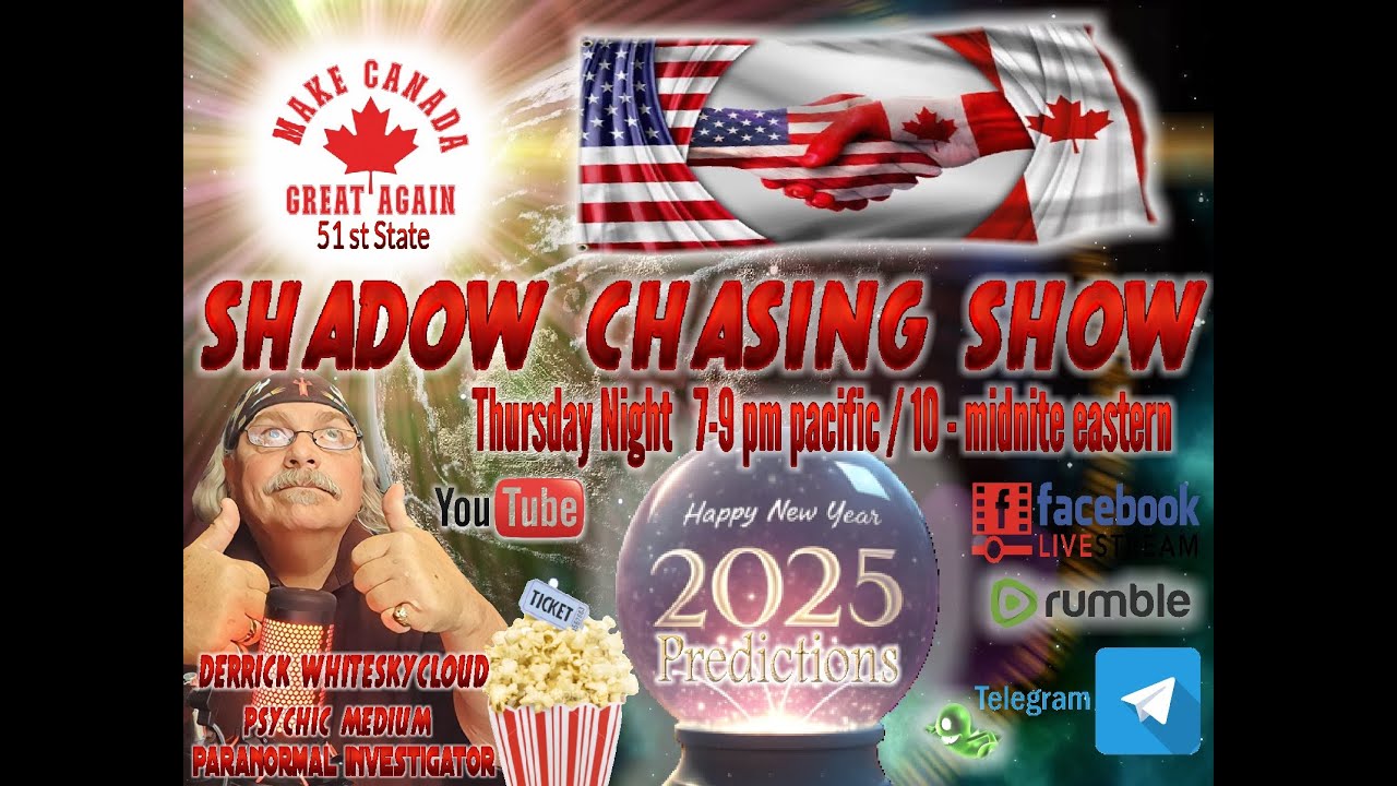 Shadow Chasing Show 1 2 2025 Make Canda Great Again 51st State Youtube