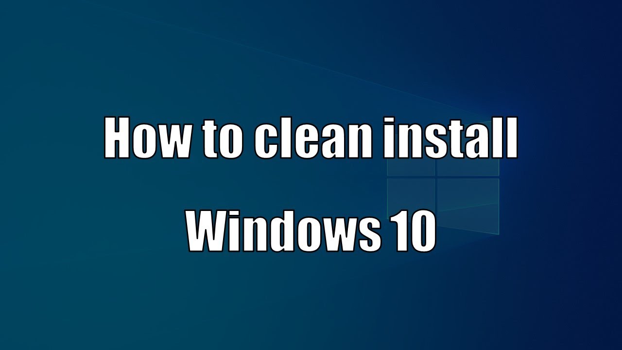 How To Perform Windows 10 Clean Install Complete Tutorial Youtube
