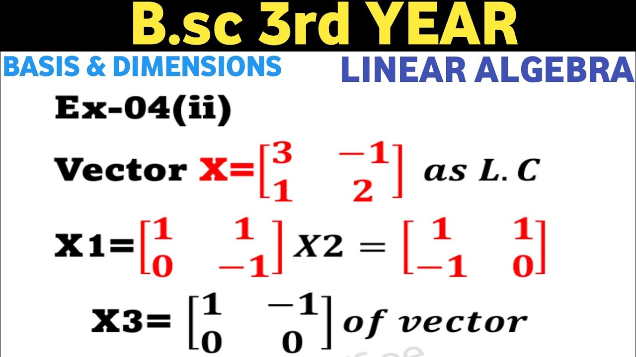 Linear Combination Of Matrix Span Linear Algebra Youtube