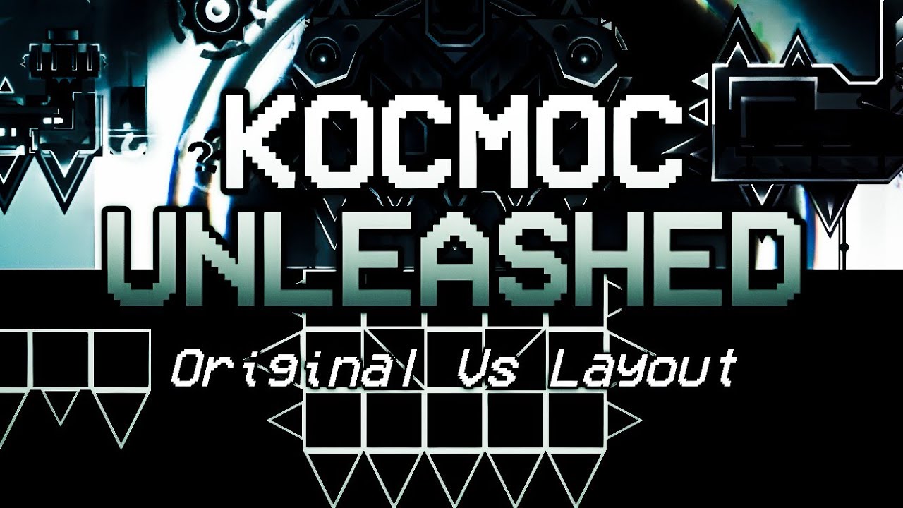 Kocmoc Unleashed Original Vs Layout Geometry Dash Youtube