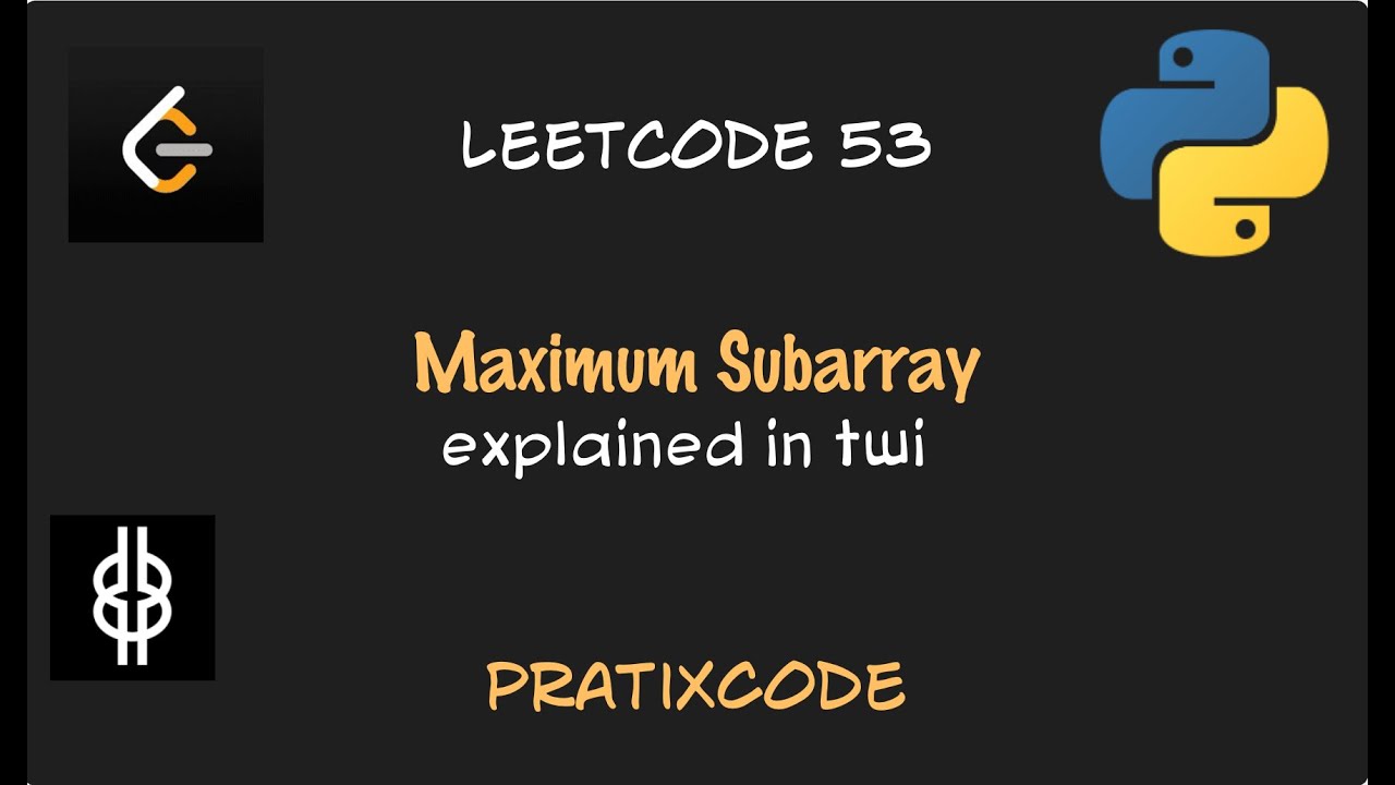 Maximum Subarray Leetcode 53 Python Twi Youtube