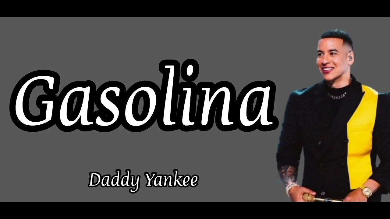 Gasolina Daddy Yankee Letra Youtube