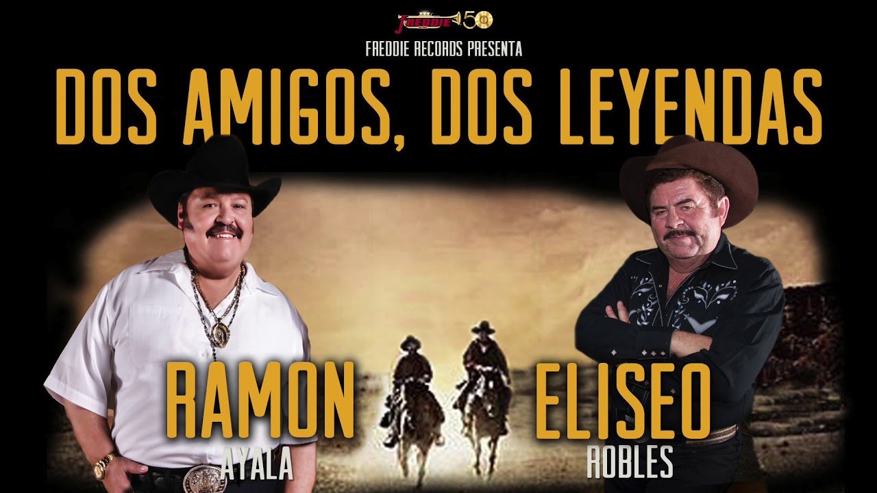 Ramon Ayala Y Eliseo Robles Dos Amigos Dos Leyendas Youtube