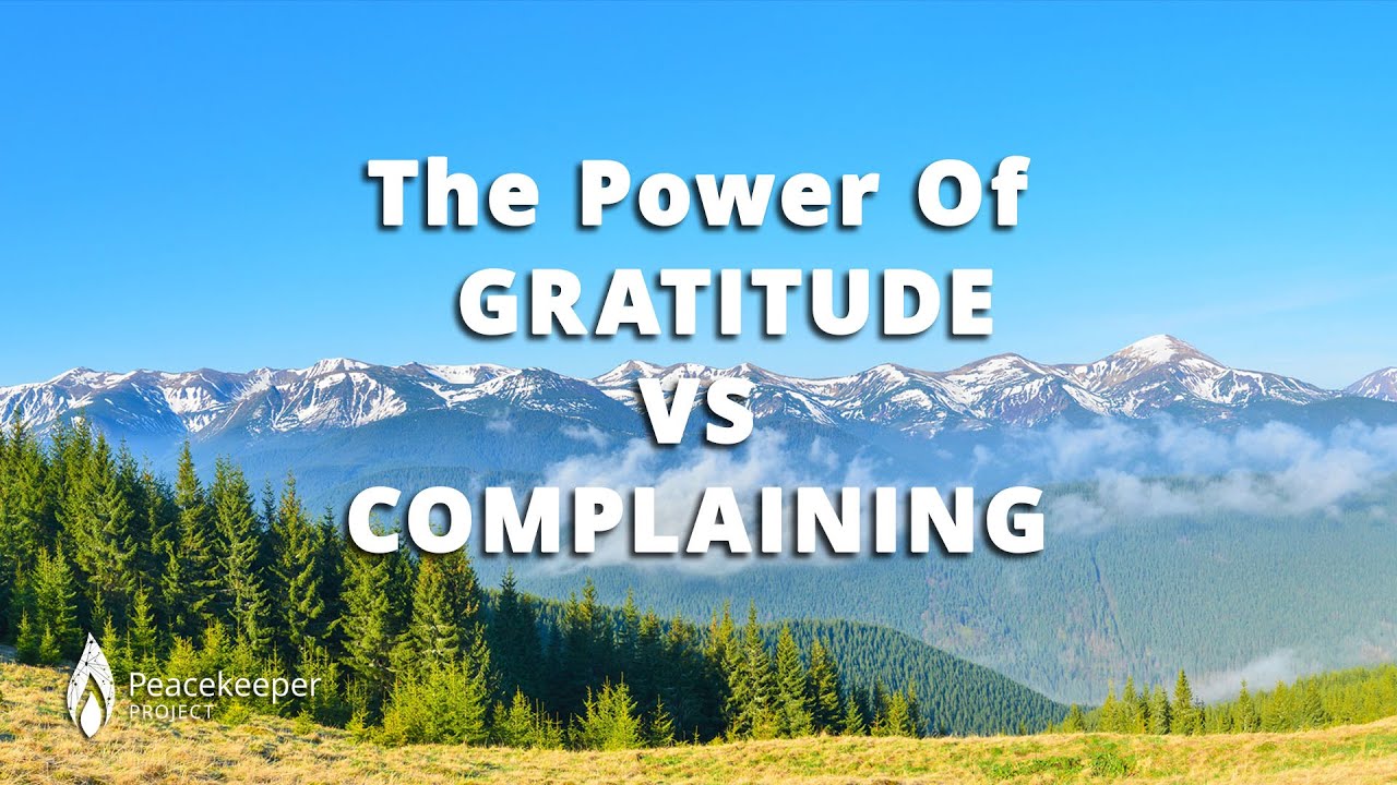 The Power Of Gratitude Vs Complaining Youtube