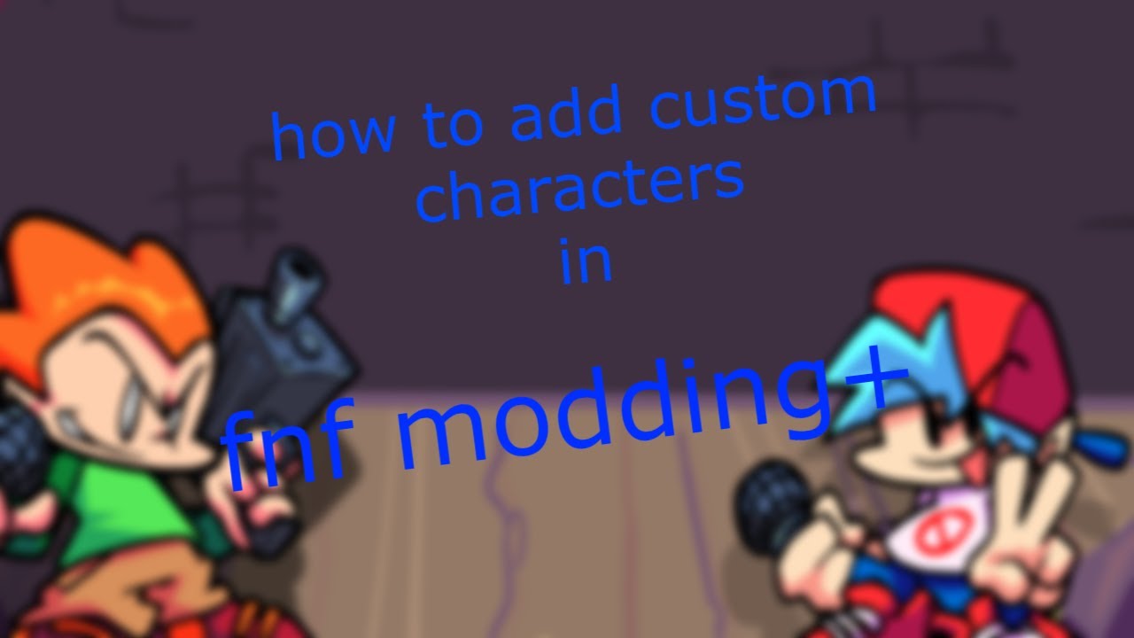 How To Add Custom Characters In Fnf Modding Youtube