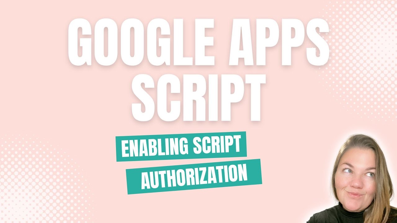 Google Apps Scripts Enabling Script Authorization Youtube