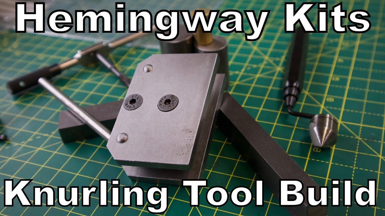 Hemingway Knurling Tool Build Part 1 The Body Youtube
