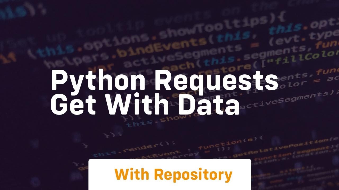 Python Requests Get With Data Youtube