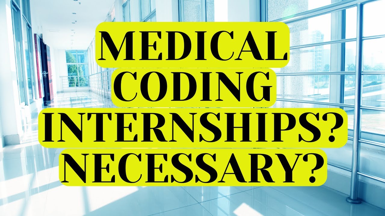 Are Medical Coding Internships Necessary Youtube