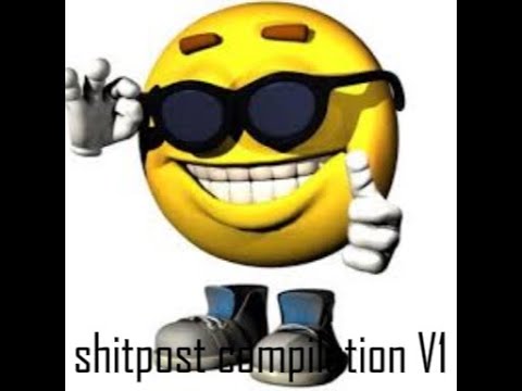 Shitpost Compilation V1 Youtube