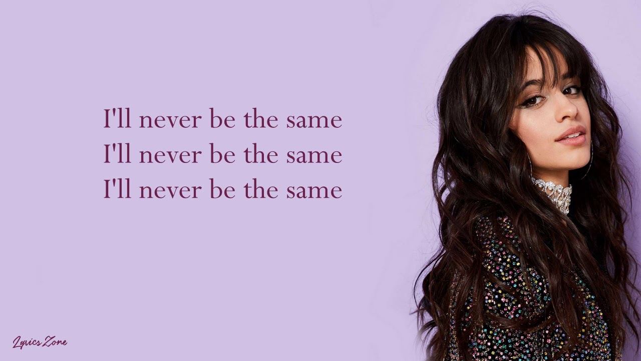 Never Be The Same Camila Cabello Lyrics Youtube