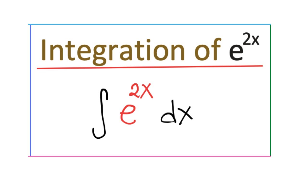 How To Integrate E 2x Integration Of E 2x Integral Of E 2x Youtube