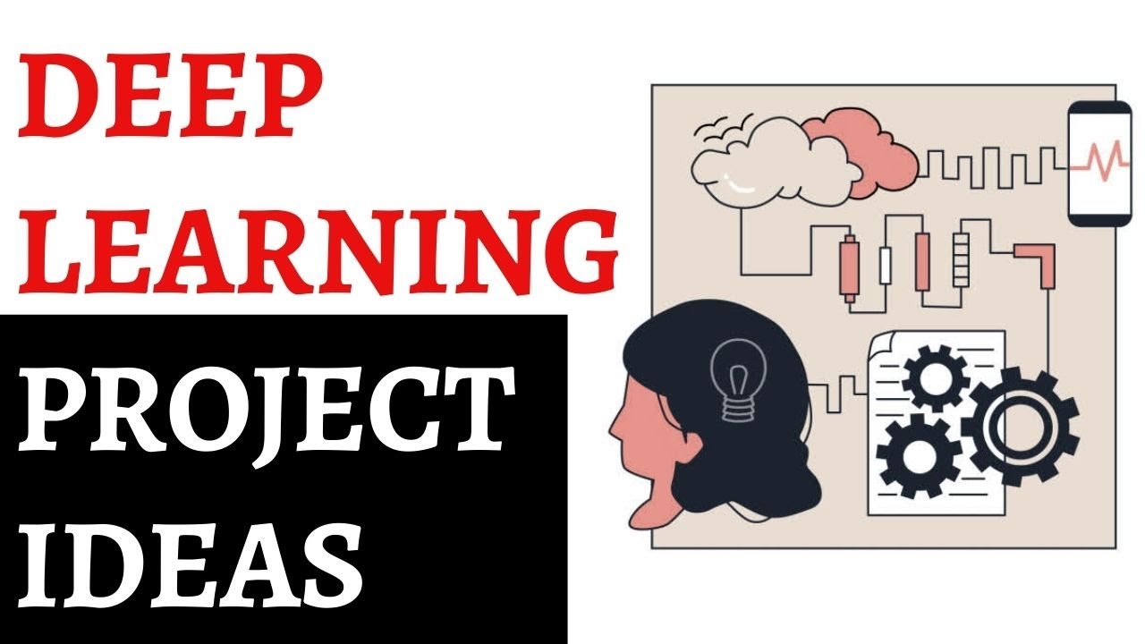 Deep Learning Project Ideas Final Year And Resume Project Ideas In