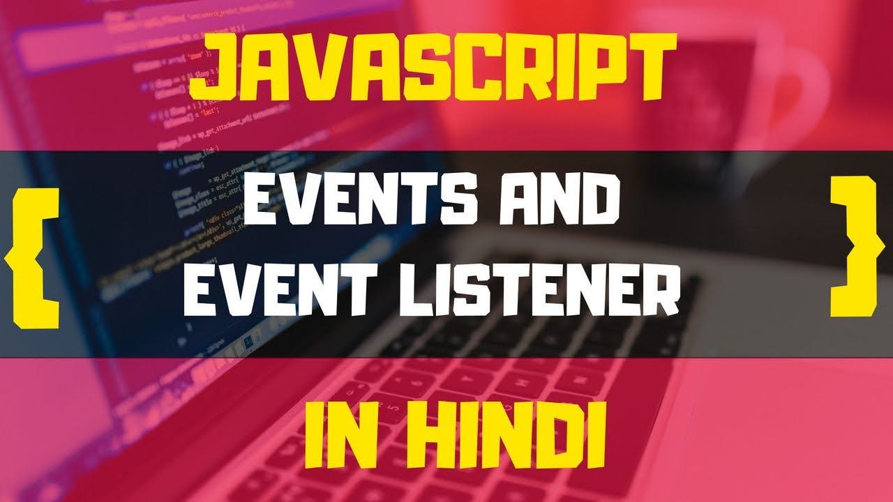 Events And Event Listeners In Javascript Javascript Tutorials In