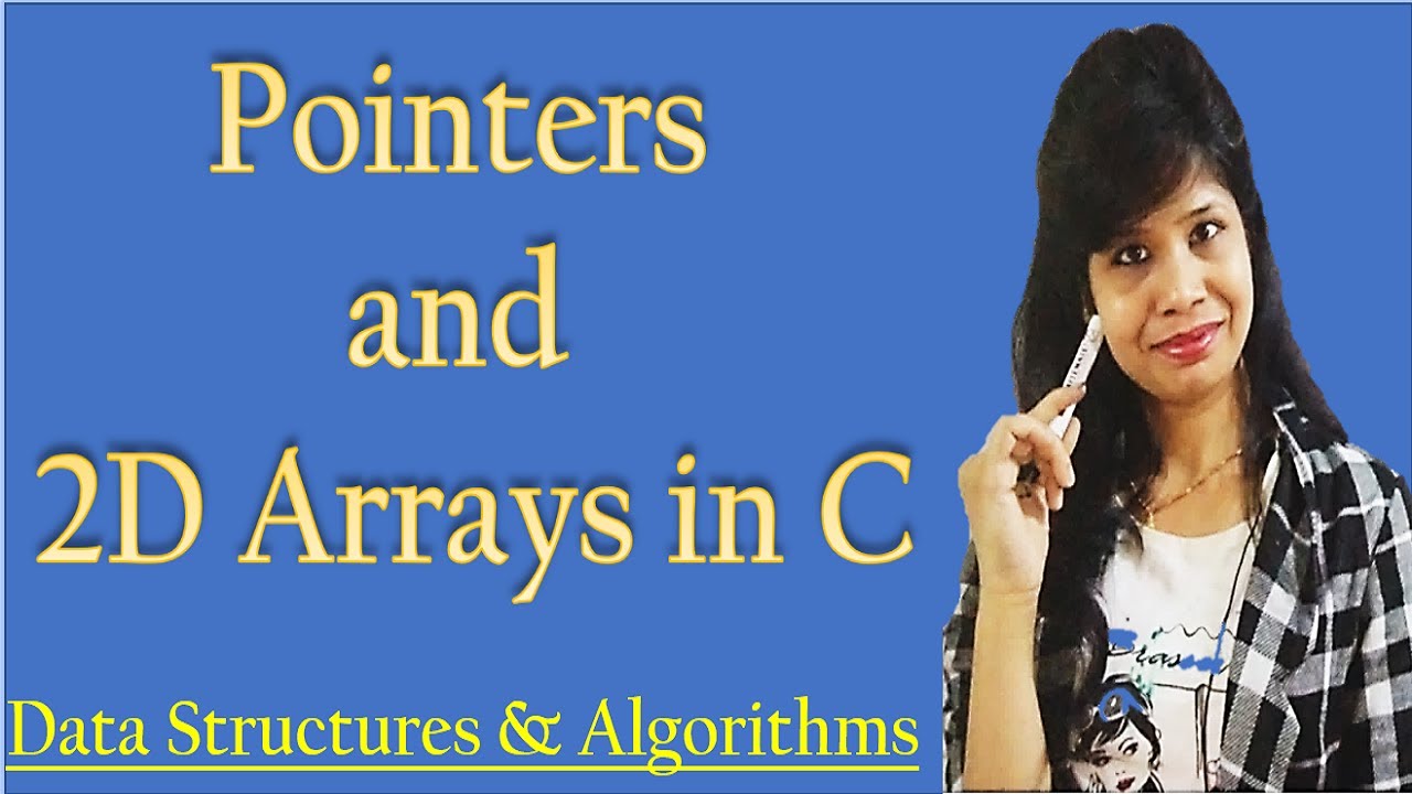 Pointers And 2d Arrays In C Two Dimensional Array Access Elements