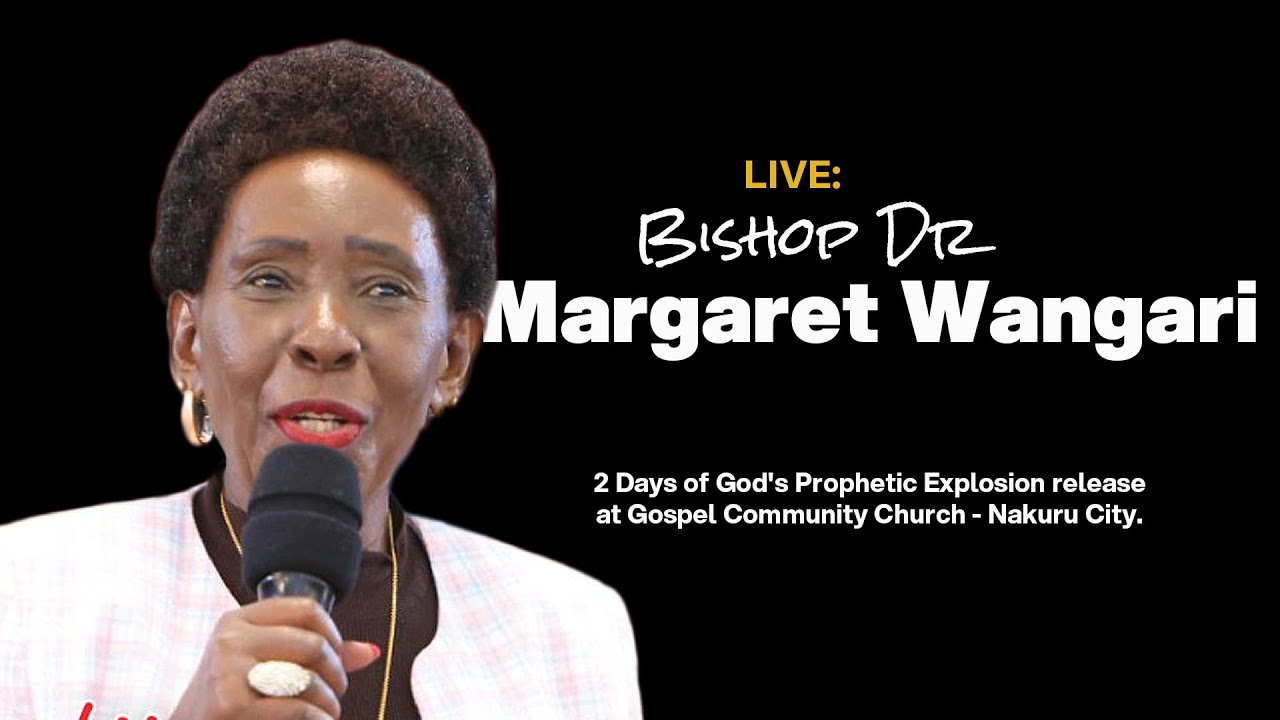 God S Prophetic Explosion Release With Bishop Dr Margaret Wangari