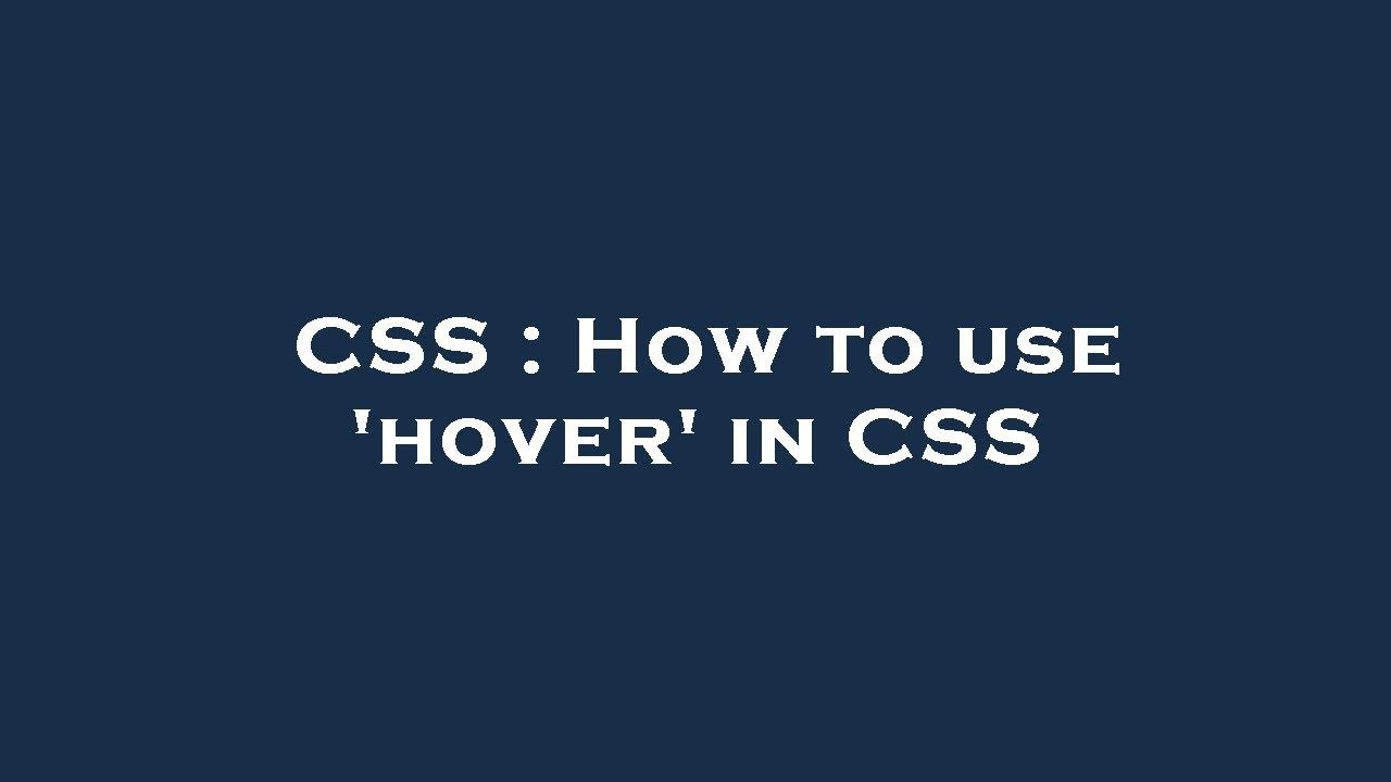 Css How To Use Hover In Css Youtube