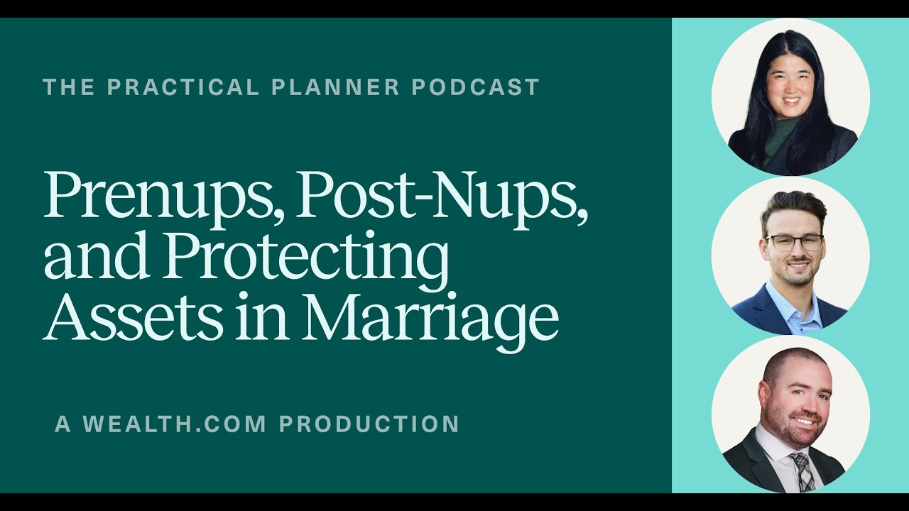The Practical Planner Ep 38 Prenups Post Nups And Protecting Assets
