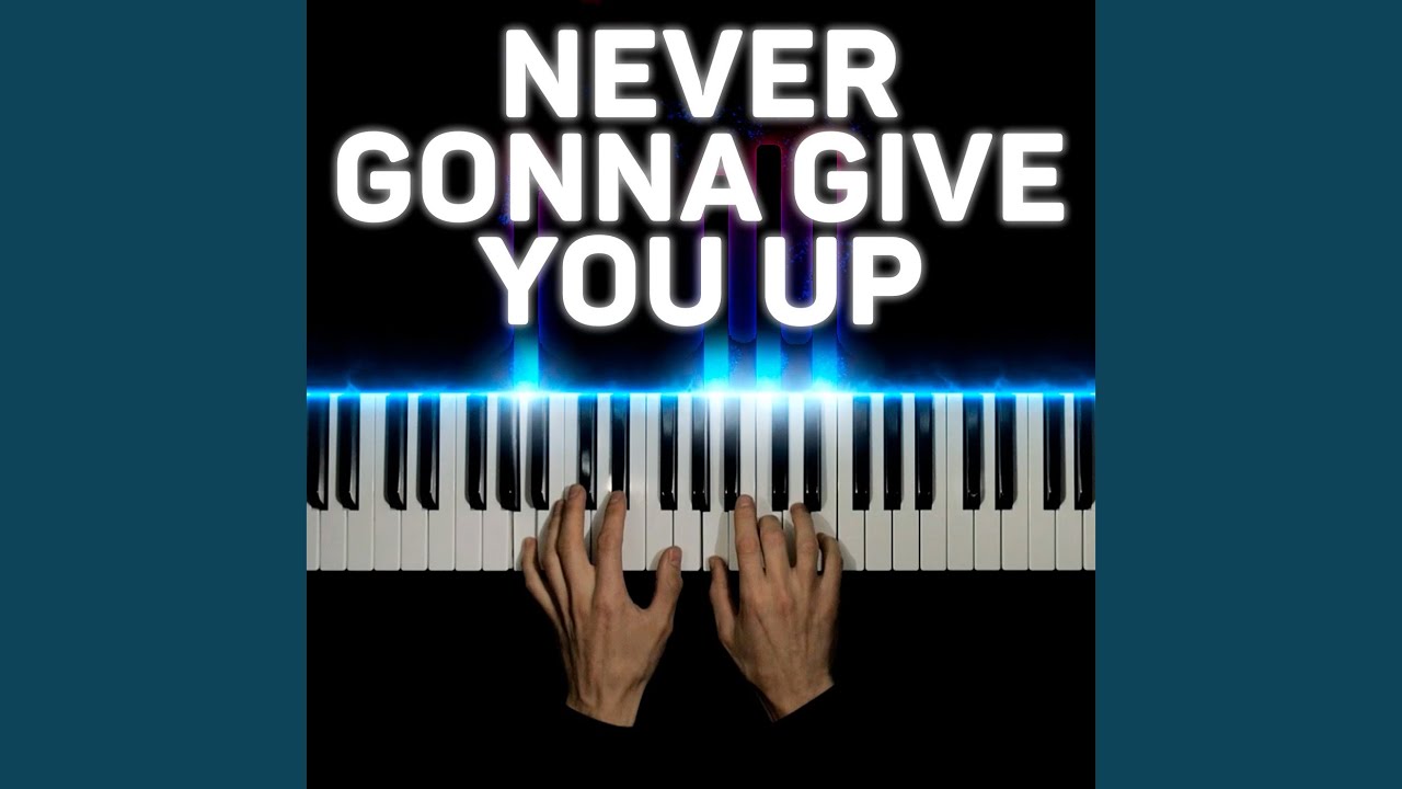 Never Gonna Give You Up Piano Version Youtube Music