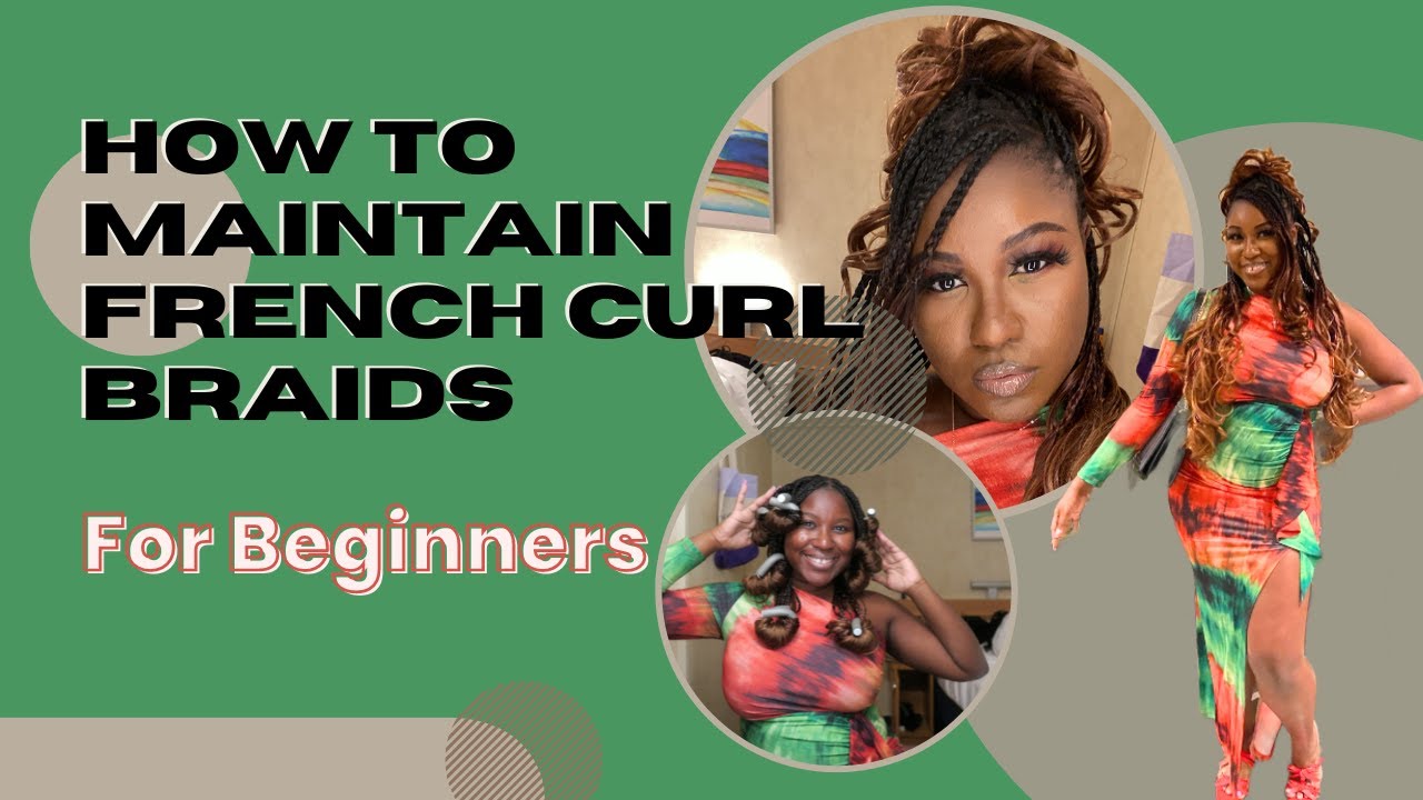 How To Maintain French Curl Braids Step By Step Tutorial For