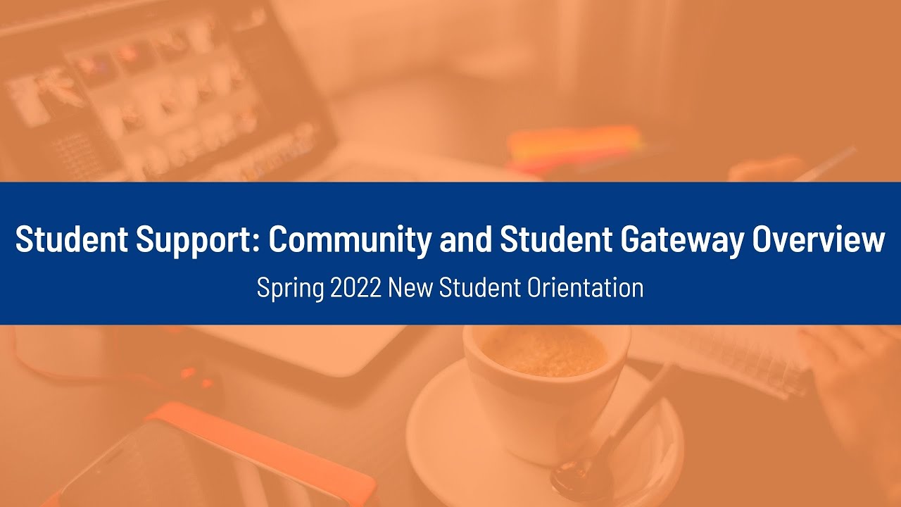 Student Support Community And Student Gateway Overview New Student