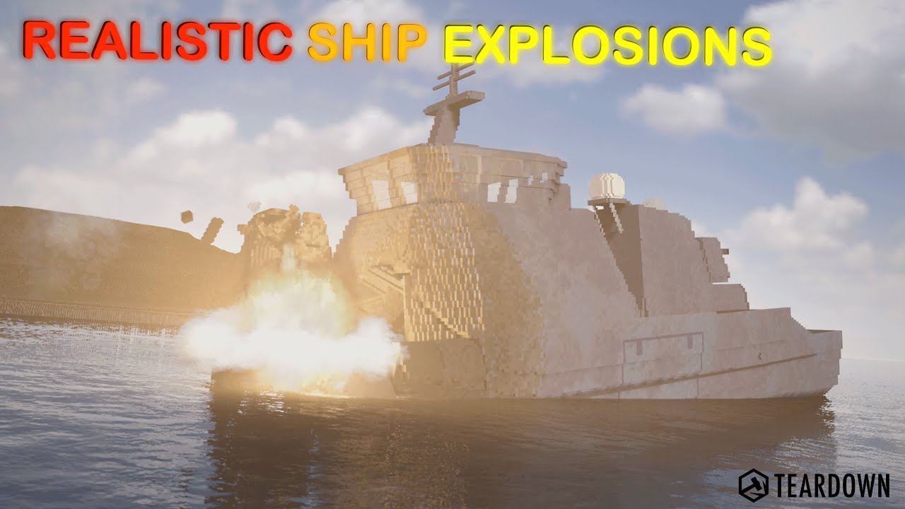 Realistic Ship Explosions Teardown Youtube