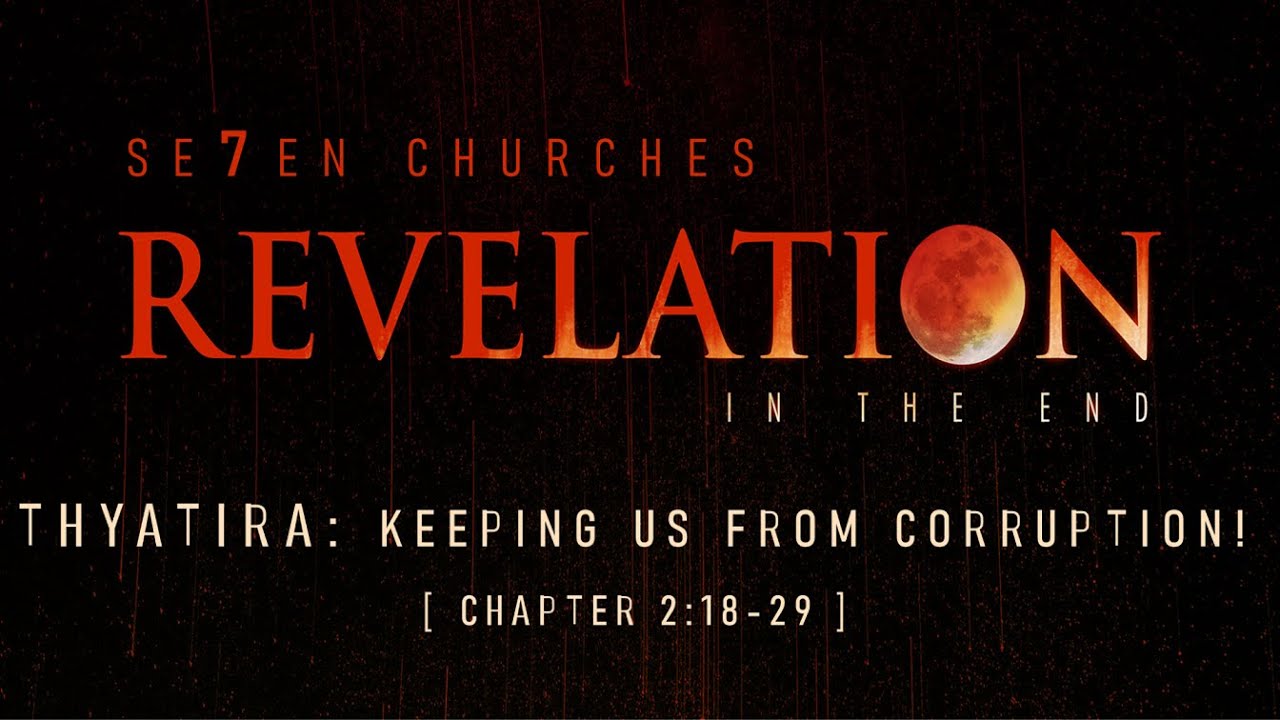 Revelation 2 18 29 Thyatira Keeping Us From Corruption Calvary
