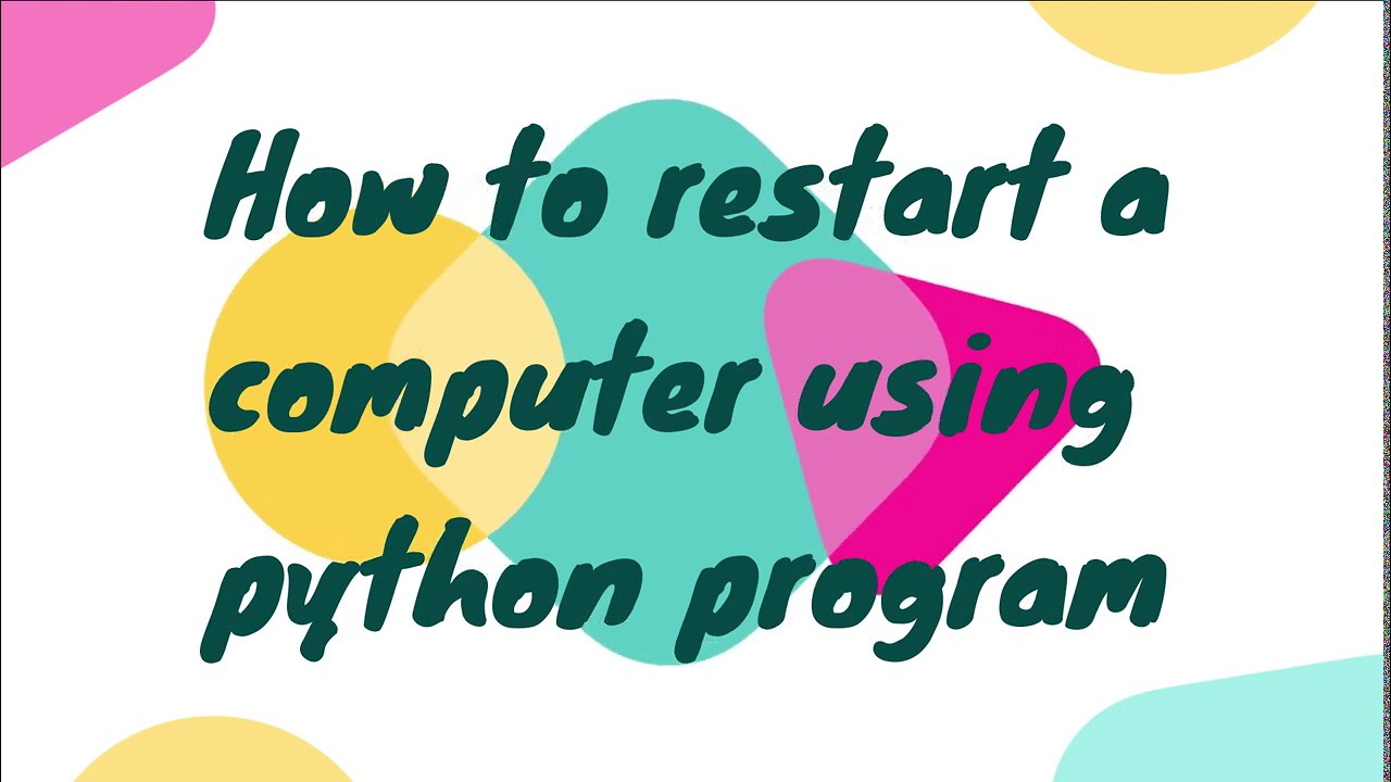 How To Restart Computer Using Python Program Youtube