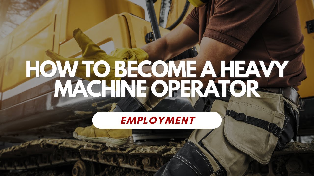 How To Become A Heavy Machine Operator Youtube