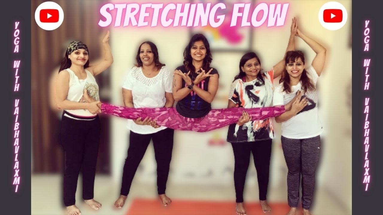 Stretching Flow Yoga With Vaibhavlaxmi Youtube